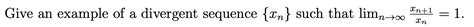 solved give an example of a divergent sequence {{n} such