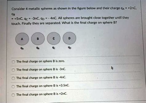 solved consider 4 metallic spheres as shown in the figure below and