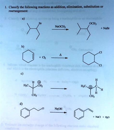 SOLVED: Classify the following reactions as addition, elimination, substitution or rearrangement ...