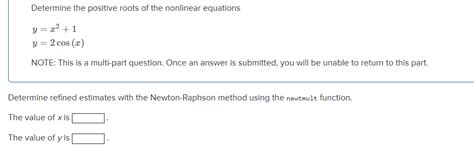 Solved Determine The Positive Roots Of The Nonlinear Chegg