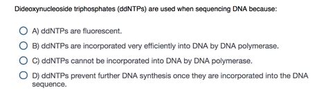 Solved Dideoxynucleoside Triphosphates Ddntps Are Used