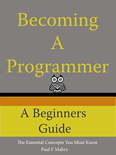 Becoming A Programmer A Beginner S Guide Let Me Read