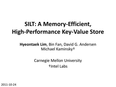Silt Memory Efficient Key Value Store Presentation