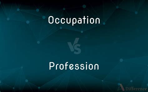 Occupation Vs Profession — Whats The Difference