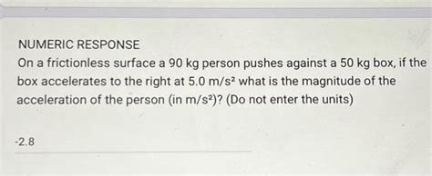 Solved NUMERIC RESPONSE On A Frictionless Surface A 90 Kg Chegg Com