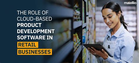 The Role Of Cloud Based Product Development Software In Retail The Role Of Cloud Based Product Development Software In Retail