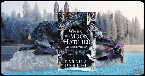 Recensio Sarah A Parker When The Moon Hatched