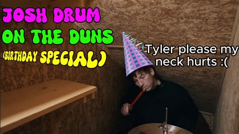 Josh Drum On The Duns Birthday Special YouTube