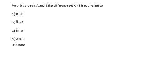 solved for arbitrary sets a and b the difference set a b
