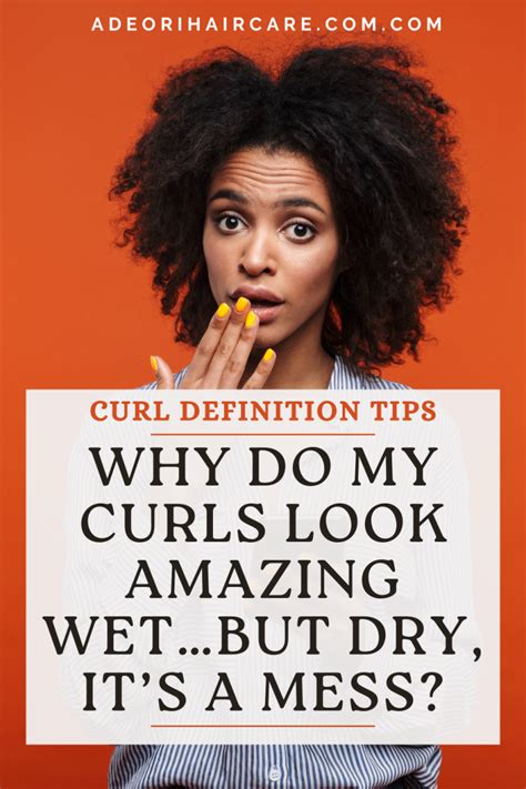 Why Do My Curls Look Amazing WetBut Dry Its A Mess Ade Ori Hair Care