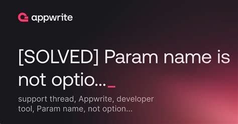 Solved Param Name Is Not Optional Threads Appwrite