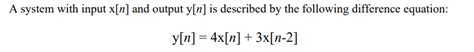 Solved Consider that the input to the system is x₁ n where Chegg com