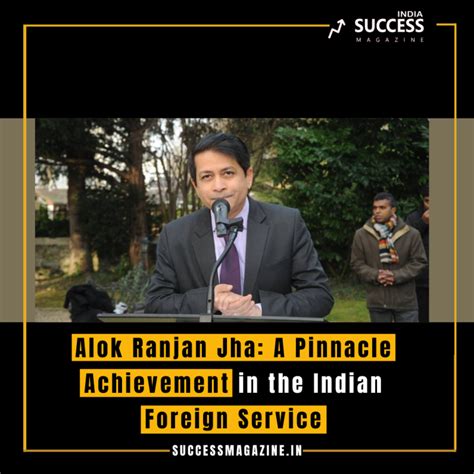 Alok Ranjan Jha A Pinnacle Achievement In The Indian Foreign Service