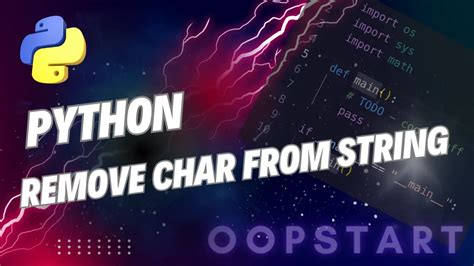 Python Remove Character from String: Comprehensive Guide - oopstart.com