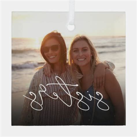 Sisters Script Overlay Custom Photo Glass Ornament Zazzle