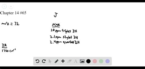 propose a structure consistent with each set of data a compound j molecular ion at 72 ir