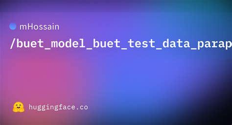 mhossain buet model buet test data paraphrase detection · datasets at