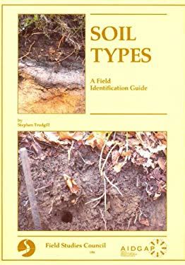 Soil Types A Field Identification Guide Book By S Trudgill 9781851531967