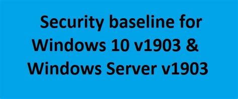 Security Baseline For Windows 10 V1903 Released