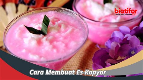Langkah Sederhana Cara Membuat Es Kopyor Nikmat Biotifor