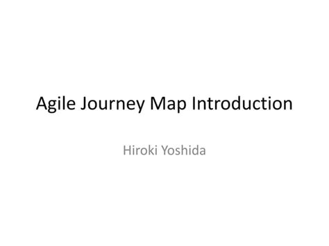 Agile Journey Map Introduction Conbined PPT