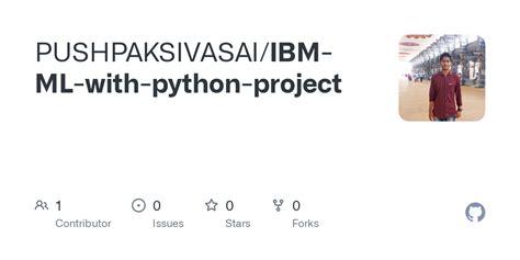 GitHub PUSHPAKSIVASAI IBM ML With Python Project