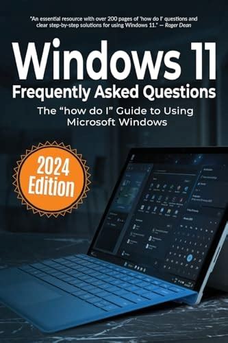 Windows 11 Frequently Asked Questions The How Do I Guide To Using