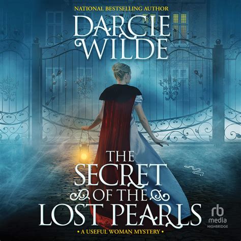 The Secret Of The Lost Pearls By Darcie Wilde Audiobook