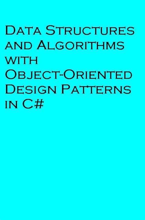 Data Structures And Algorithms With Object Oriented Design Patterns In C Books Free