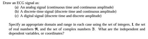 Draw An Ecg Signal As A An Analog Signal Continuous Time And Continuous Amplitude B A Discrete