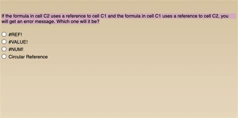 Solved If The Formula In Cell C2 Uses A Reference To Cell C1