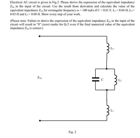 Solved Electrical AC Circuit Is Given In Fig 2 Please Chegg Com