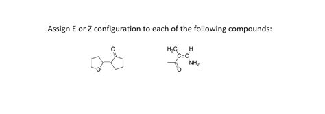 solved assign e or z configuration to each of the following