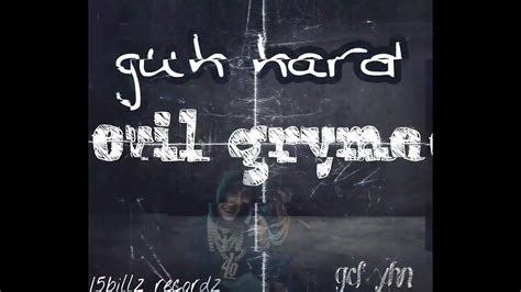 Guh Hard Evil Gryme Youtube