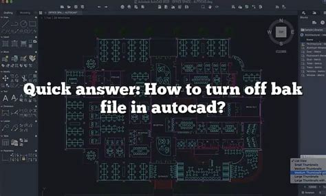 quick answer how to turn off bak file in autocad caddikt