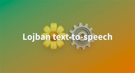 Lojban Text To Speech A Hugging Face Space By Lojban