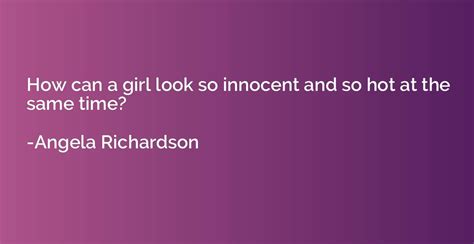 How Can A Girl Look So Innocent And So Hot At The Same Angela