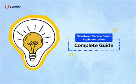 Salesforce Service Cloud Implementation Complete Guide Synebo