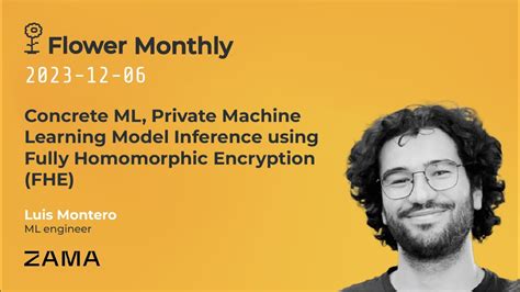 Concrete Ml Private Ml Model Inference Using Fully Homomorphic Encryption Flower Monthly 2023