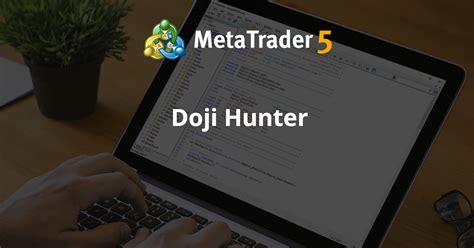 Free Download Of The Doji Hunter Indicator By Lehayes For