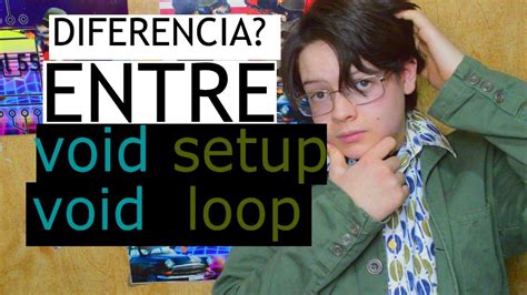Arduino Ide Para Tontos Xd Diferencia Entre Void Setup Y Void Loop💥