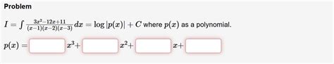 solved problemi ∫﻿﻿3x2 12x 11 x 1 x 2 x 3 dx log p x c