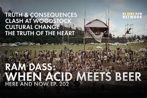 Ram Dass Here And Now Ep 202 When Acid Meets Beer • Ram Dass