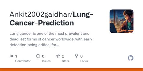 Github Ankit2002gaidhar Lung Cancer Prediction Lung Cancer Is One Of The Most Prevalent And