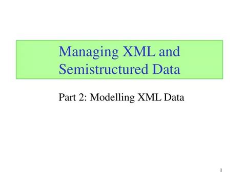 Ppt Managing Xml And Semistructured Data Powerpoint Presentation Free Download Id5870959