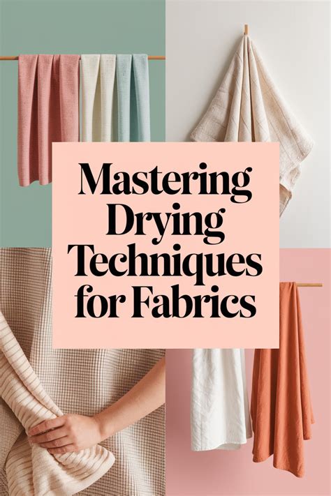 Mastering Drying Techniques For Different Fabric Types