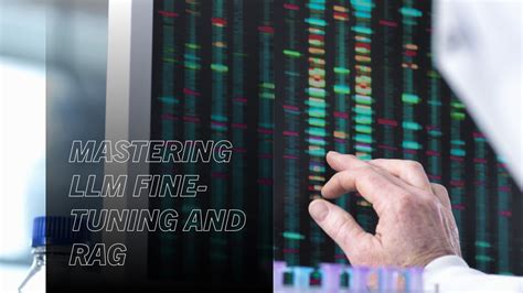 Understanding The Differences Between Llm Fine Tuning And Retrieval