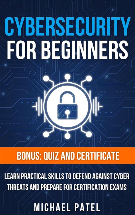 Cybersecurity For Beginners Learn Practical Skills To Defend Against