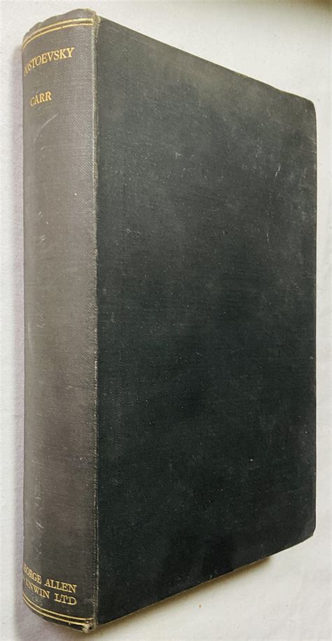 Dostoevsky 1821 1881 A New Biography By Edward Hallett Carr With