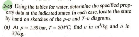 solved 3 43 using the tables for water determine the